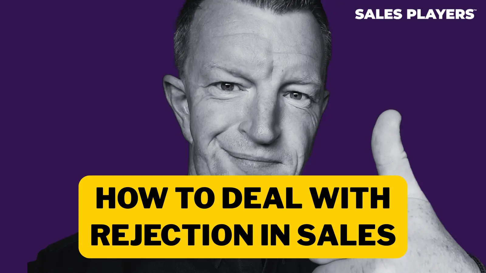 How to Deal with Rejection in Sales & Bounce Back Stronger
